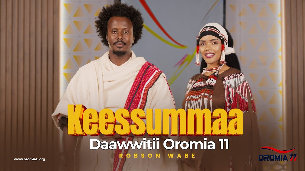 OROMIA11: Daawwitii -Robsan Wabe - OROMIA11- Inform. Educate. Entertain ...