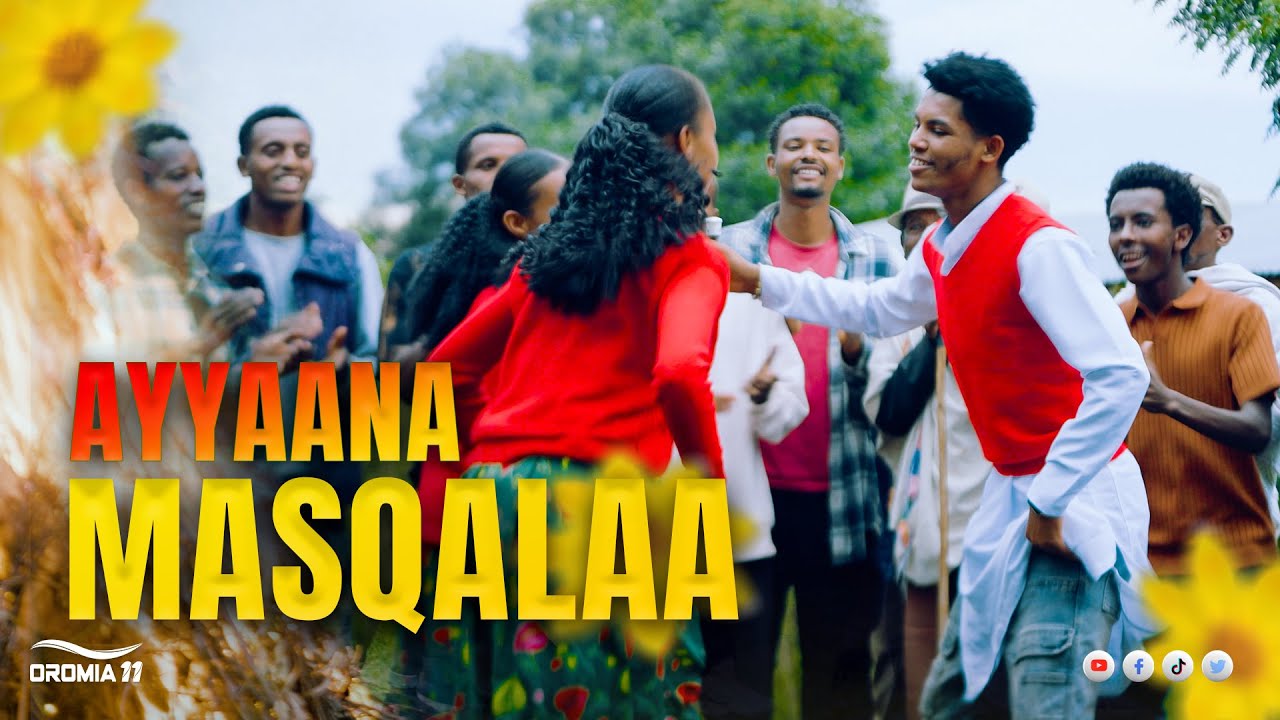 OROMIA11: AYYAANA MASQALAA - OROMIA11- Inform. Educate. Entertain. Inspire